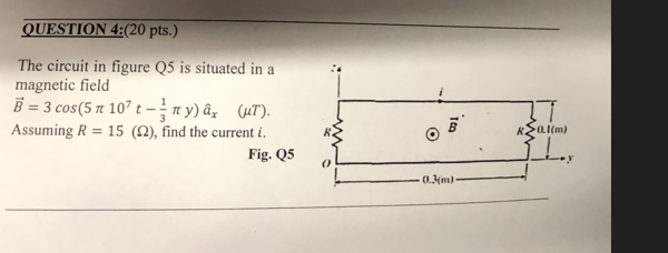 Solved The circuit in figure Q5 is situated in a magnetic | Chegg.com