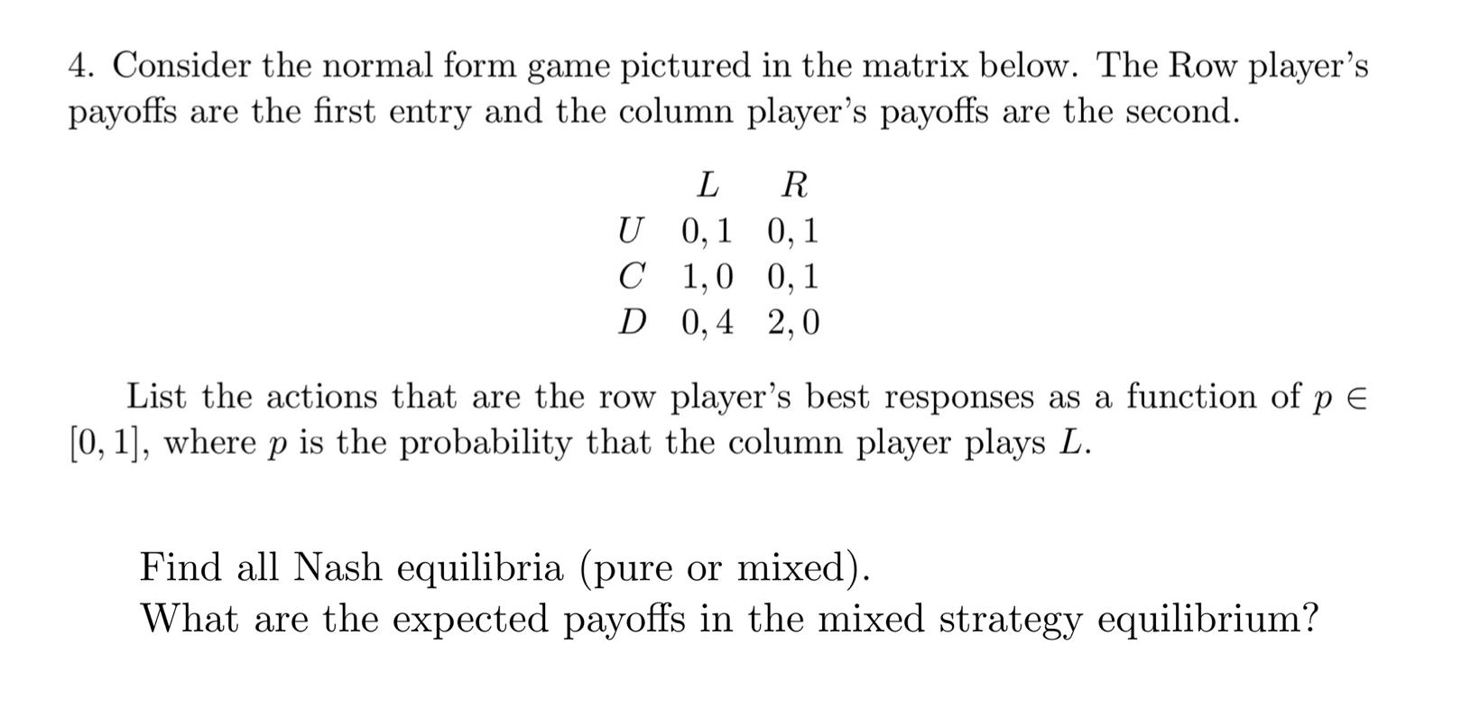 Solved 4. Consider the normal form game pictured in the | Chegg.com