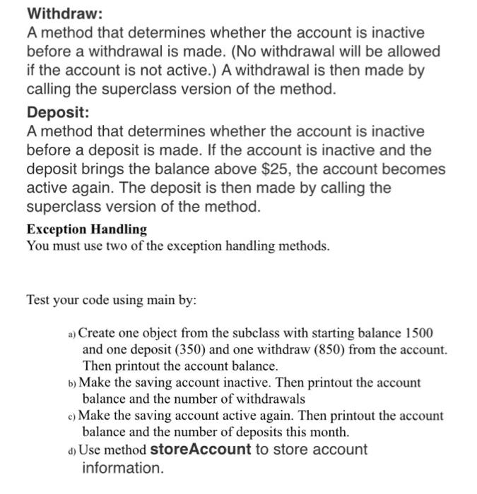 Solved Write An Bankaccount Class And A Savingsaccount Class 