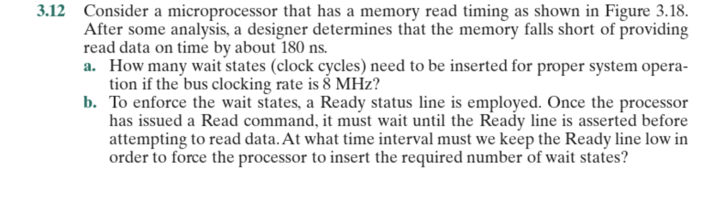 Solved 3.12 Consider a microprocessor that has a memory read | Chegg.com