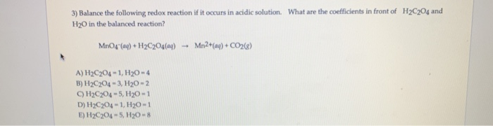 Solved H2C204 and 3) Balance the following redox reaction if | Chegg.com