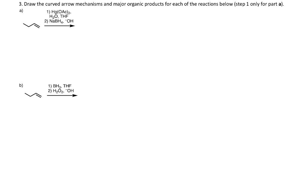 Solved 3. Draw the curved arrow mechanisms and major organic | Chegg.com