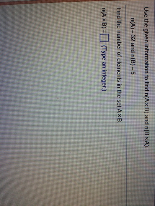 Solved Use the given information to find n(A times B) and | Chegg.com