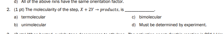 Solved 2. (1 pt) The molecularity of the step, X+2Y→ | Chegg.com