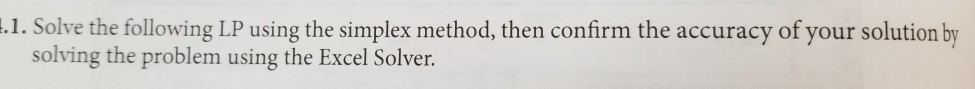 Solved 1.1. Solve the following LP using the simplex method, | Chegg.com