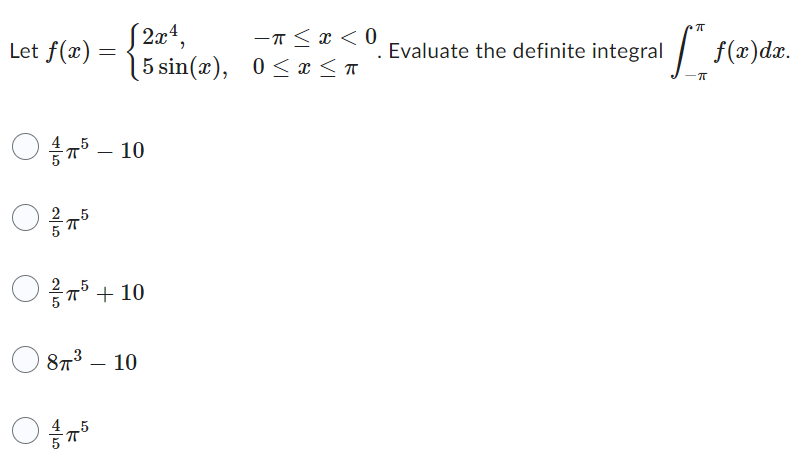 Solved Let f(x)={2x4,5sin(x),−π≤x