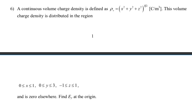 Solved 6) A continuous volume charge density is defined as | Chegg.com