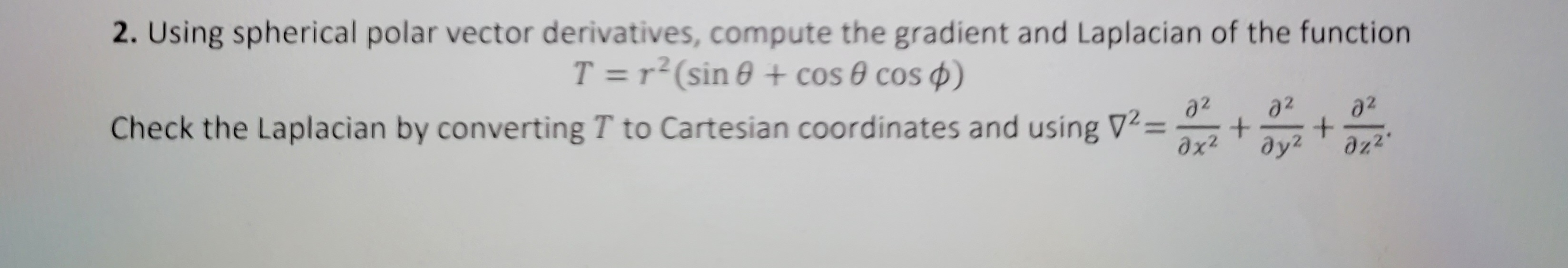 Solved 2. Using spherical polar vector derivatives, compute | Chegg.com