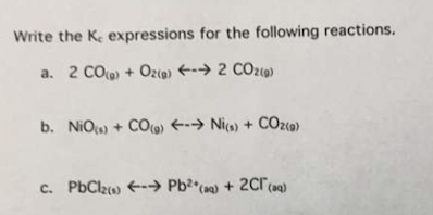 Solved Write the Kc expressions for the following reactions. | Chegg.com