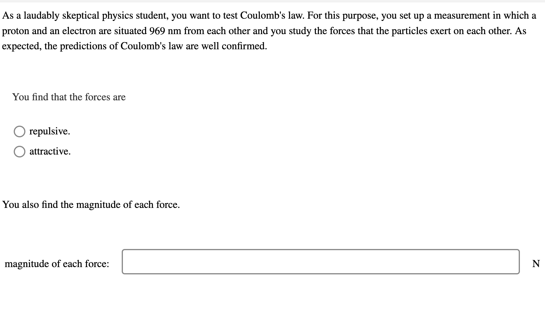 Solved As a laudably skeptical physics student, you want to | Chegg.com