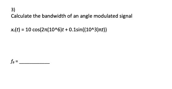 Solved Calculate the bandwidth of an angle modulated signal | Chegg.com