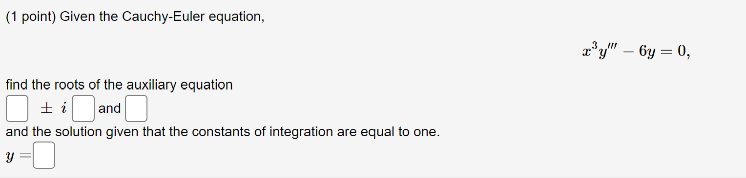 Solved (1 point) Given the Cauchy-Euler equation, z'y" – | Chegg.com