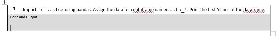 Solved 4 Import iris.xlsx using pandas. Assign the data to a | Chegg.com