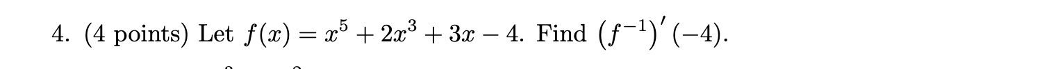 Solved f(x)=x5+2x3+3x−4. Find (f−1)′(−4) | Chegg.com
