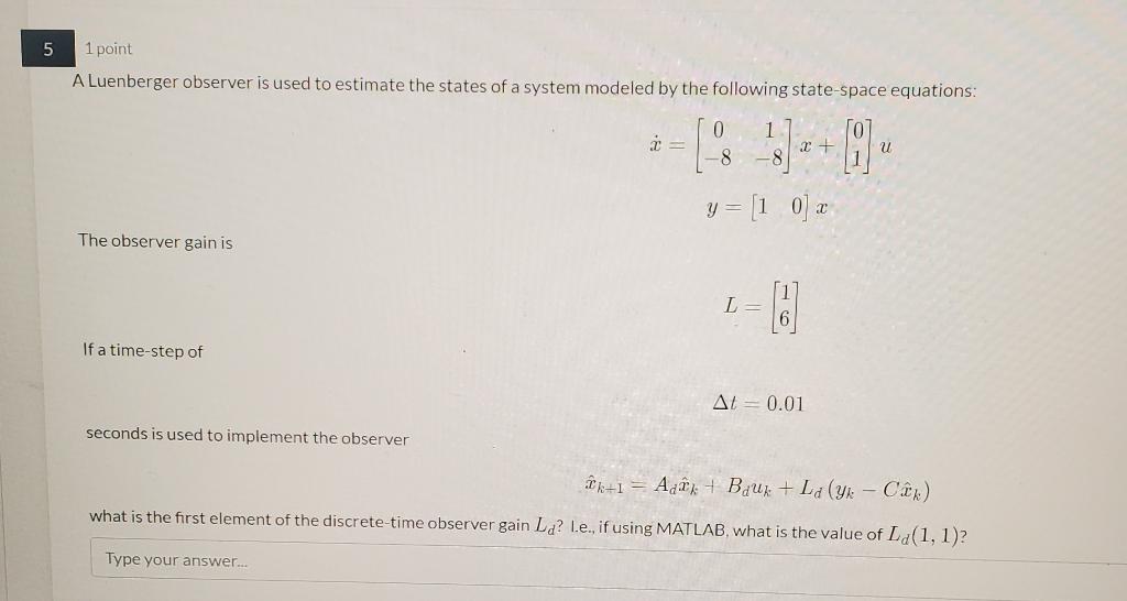 Solved 5 1 point A Luenberger observer is used to estimate | Chegg.com