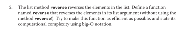 Solved 2. The list method reverse reverses the elements in | Chegg.com