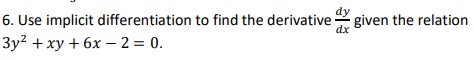 Solved 6. Use implicit differentiation to find the | Chegg.com