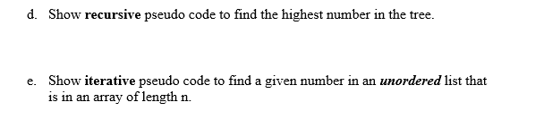 Solved d. Show recursive pseudo code to find the highest | Chegg.com