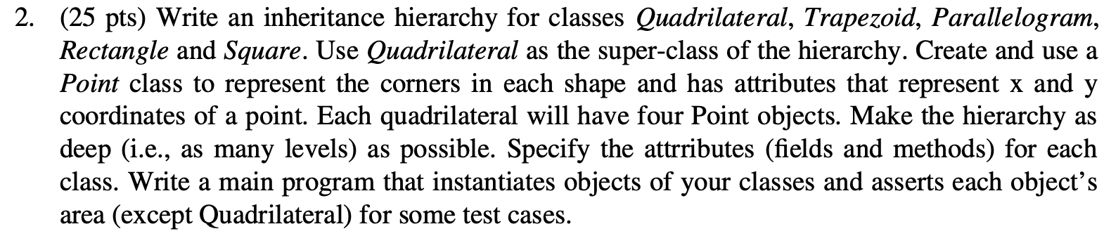 Solved 2. (25 pts) Write an inheritance hierarchy for | Chegg.com