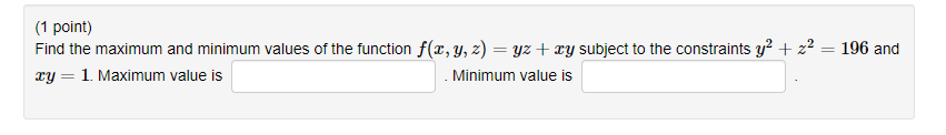 Solved (1 point) Find the maximum and minimum values of the | Chegg.com