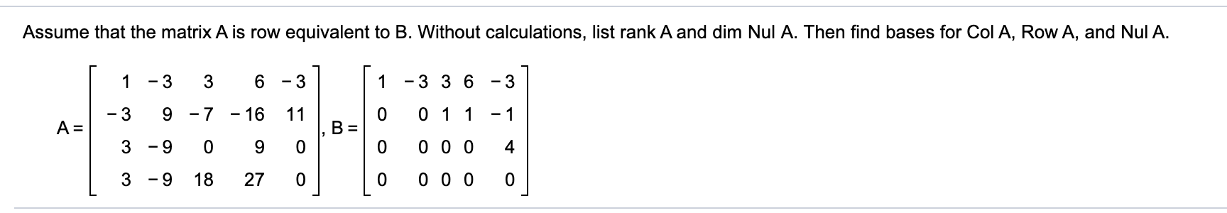 Solved Assume that the matrix A is row equivalent to B. | Chegg.com