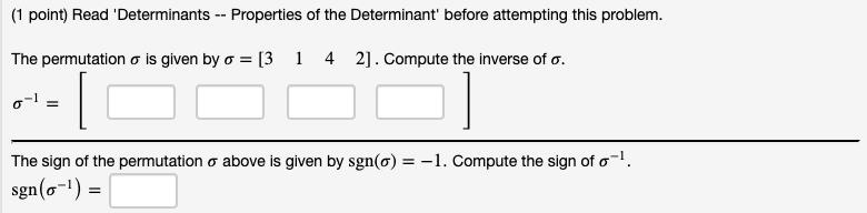 Solved (1 point) Read 'Determinants -- Elementary Matrices' | Chegg.com