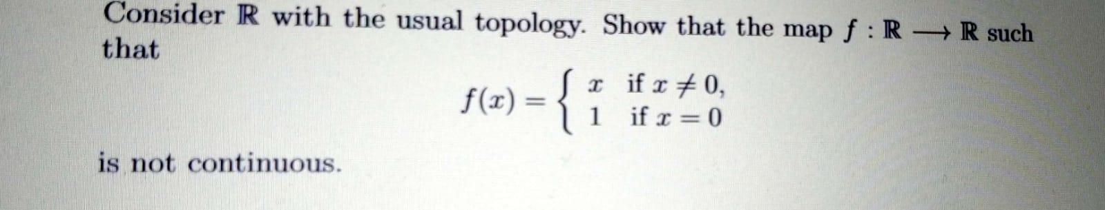 Solved Consider R with the usual topology. Show that the map | Chegg.com