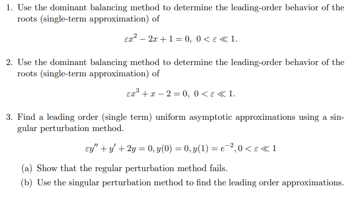Solved 1. Use the dominant balancing method to determine the | Chegg.com