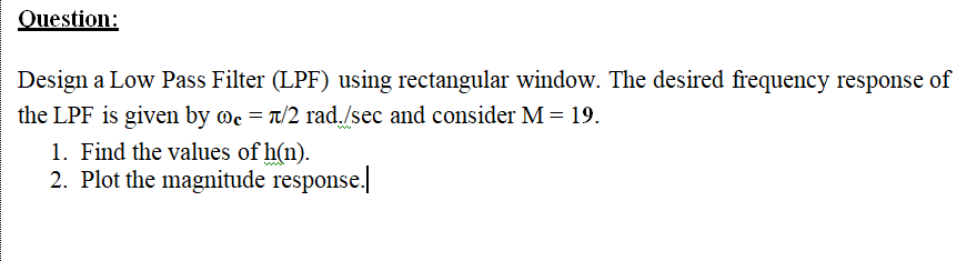Solved Design a Low Pass Filter (LPF) using rectangular | Chegg.com