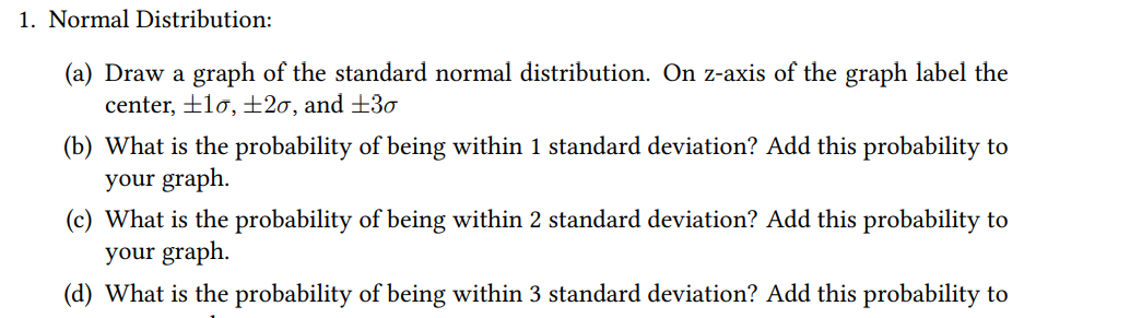 Solved 1. Normal Distribution: (a) Draw a graph of the | Chegg.com