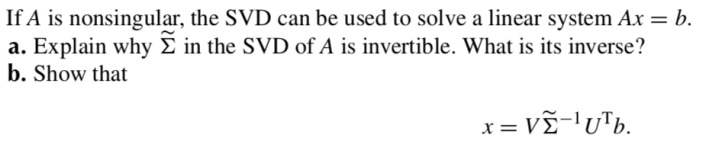 Solved If A is nonsingular, the SVD can be used to solve a | Chegg.com