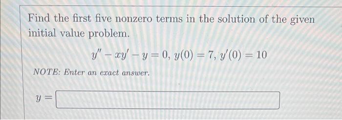 Solved Find the first five nonzero terms in the solution of | Chegg.com