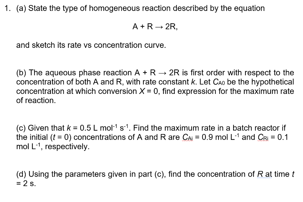 Solved 1. (a) State the type of homogeneous reaction | Chegg.com