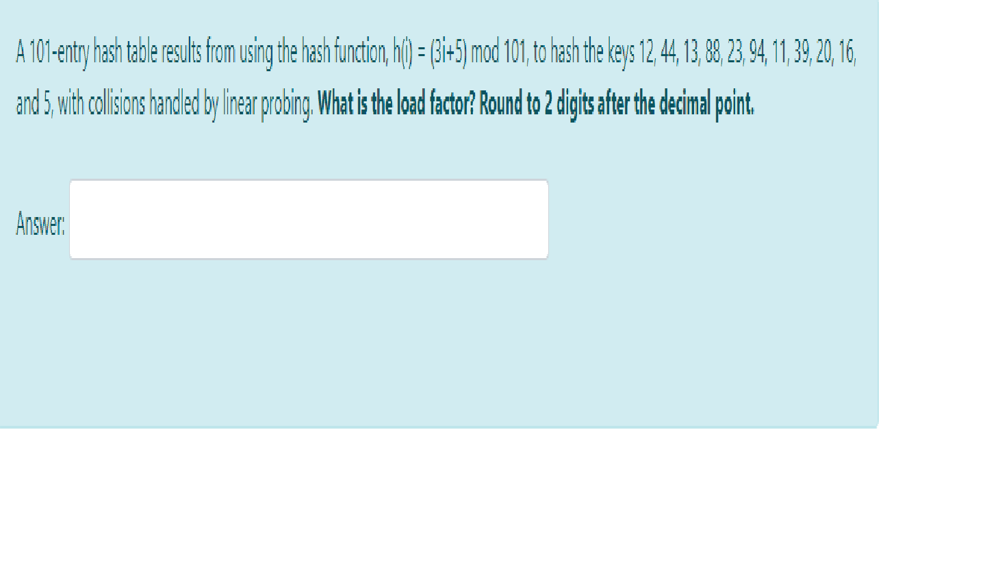 Solved A 101-entry hash table results from using the | Chegg.com