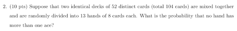 Solved 2. (10 pts) Suppose that two identical decks of 52 | Chegg.com