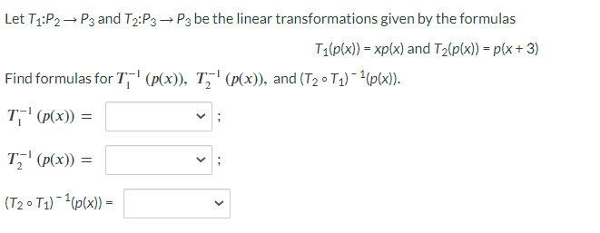 Solved Let T1:P2→P3 and T2:P3→P3 be the linear | Chegg.com