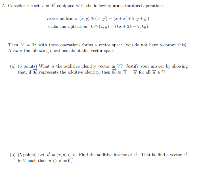 Solved 5. Consider the set V = R2 equipped with the | Chegg.com