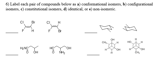 Solved 6) Label each pair of compounds below as a) | Chegg.com