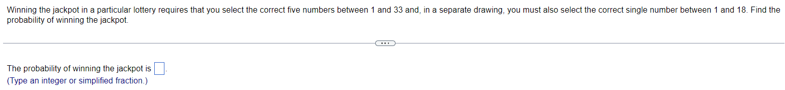 Solved probability of winning the jackpot. The probability | Chegg.com