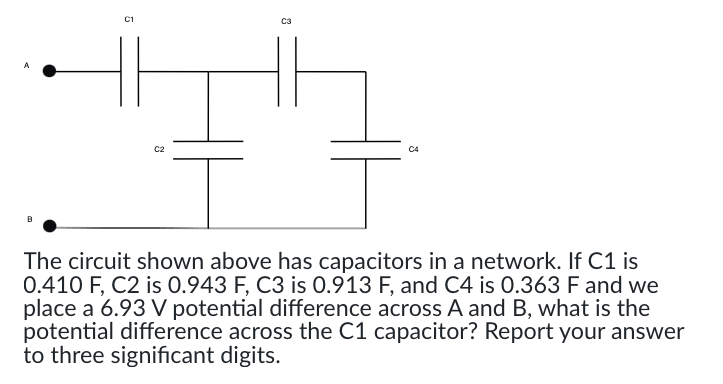Solved The circuit shown above has capacitors in a network. | Chegg.com
