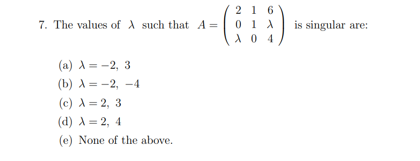 Solved 7. The values of λ such that A=⎝⎛20λ1106λ4⎠⎞ is | Chegg.com