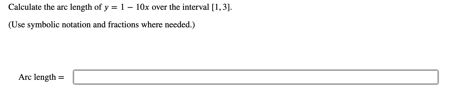 Solved Calculate the arc length of y=1−10x over the interval | Chegg.com
