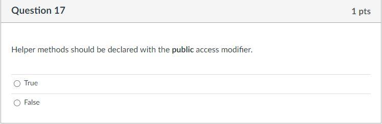 Solved Question 17 1 pts Helper methods should be declared | Chegg.com