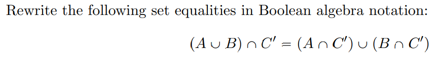 Solved Rewrite the following set equalities in Boolean | Chegg.com