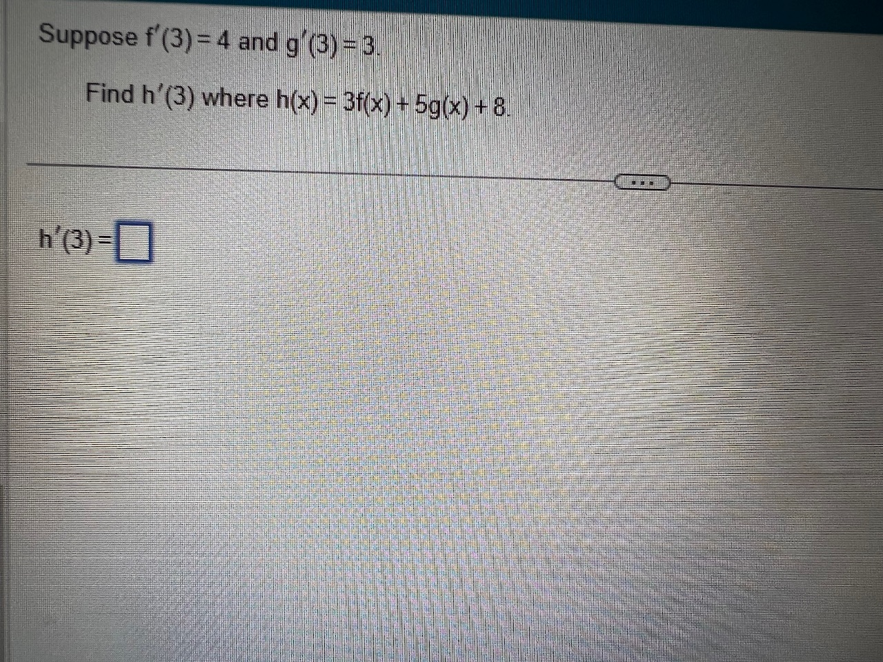 Suppose f′(3)=4 and g′(3)=3 Find h′(3) where | Chegg.com