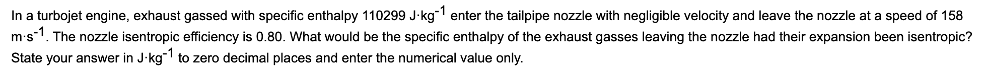Solved In a turbojet engine, exhaust gassed with specific | Chegg.com