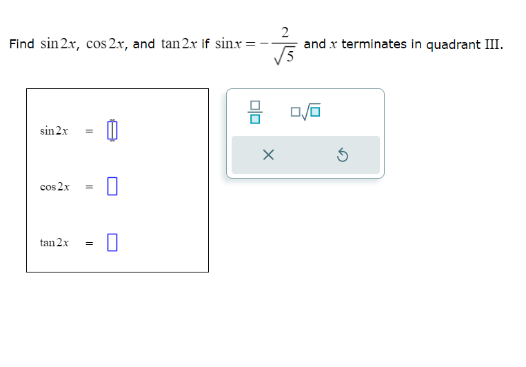 Solved Find sin2x,cos2x, and tan2x if sinx=−52 and x | Chegg.com