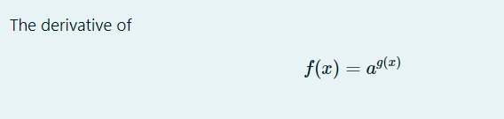 Solved The derivative of f(x)=ag(x) | Chegg.com