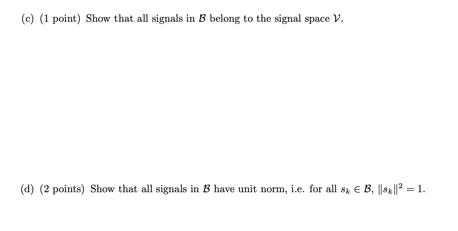 Solved Let us consider the signal space V of all | Chegg.com Solved Let us consider the signal space V of all | Chegg.com
