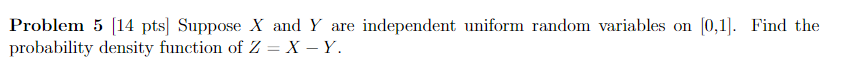 Solved Problem 5 [14 pts] Suppose X and Y are independent | Chegg.com